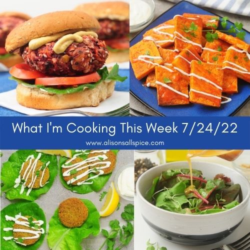 What I'm Cooking This Week 7/24/22 - Alisons Allspice