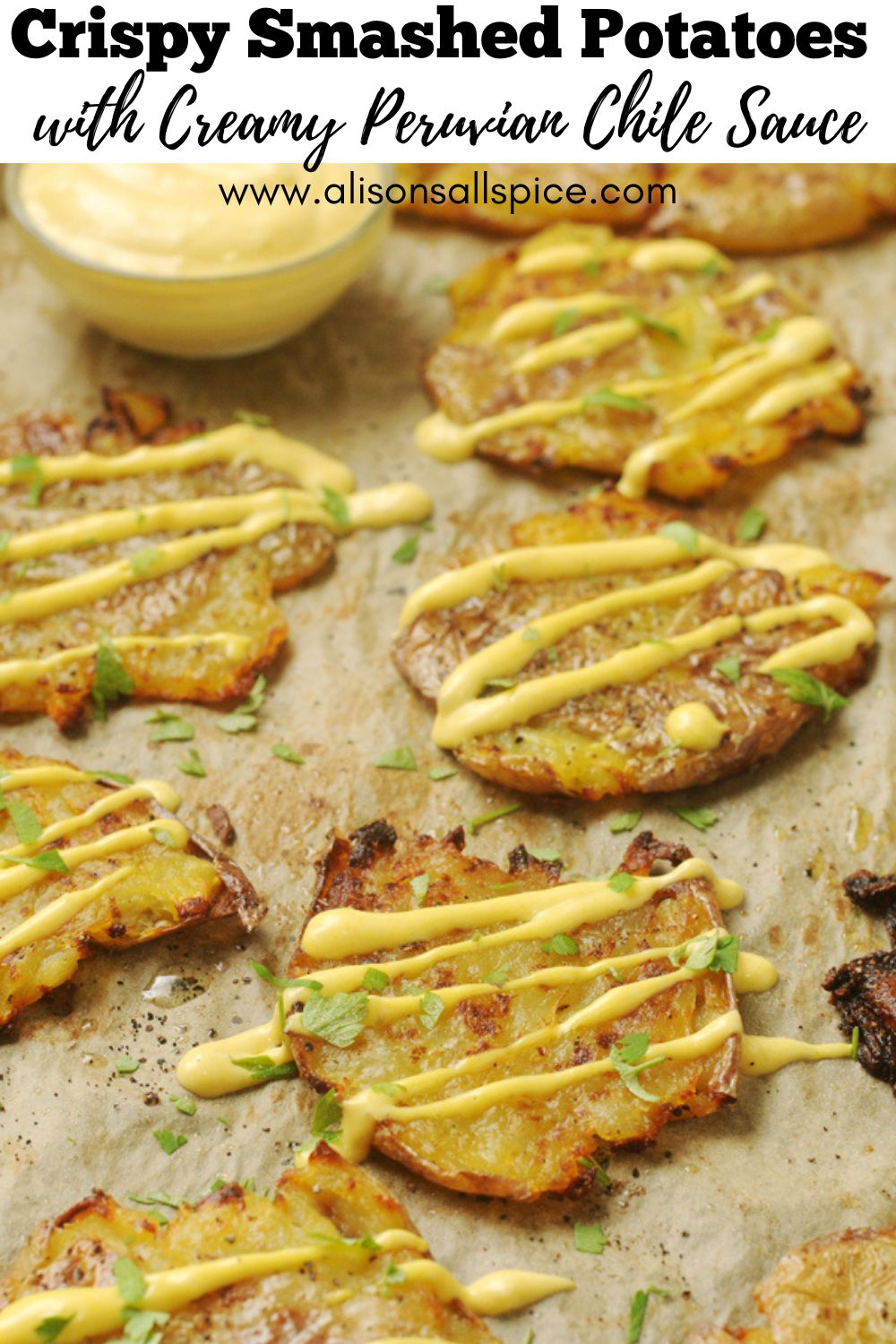 Crispy Smashed Potatoes with Creamy Peruvian Chile Sauce - Alisons Allspice