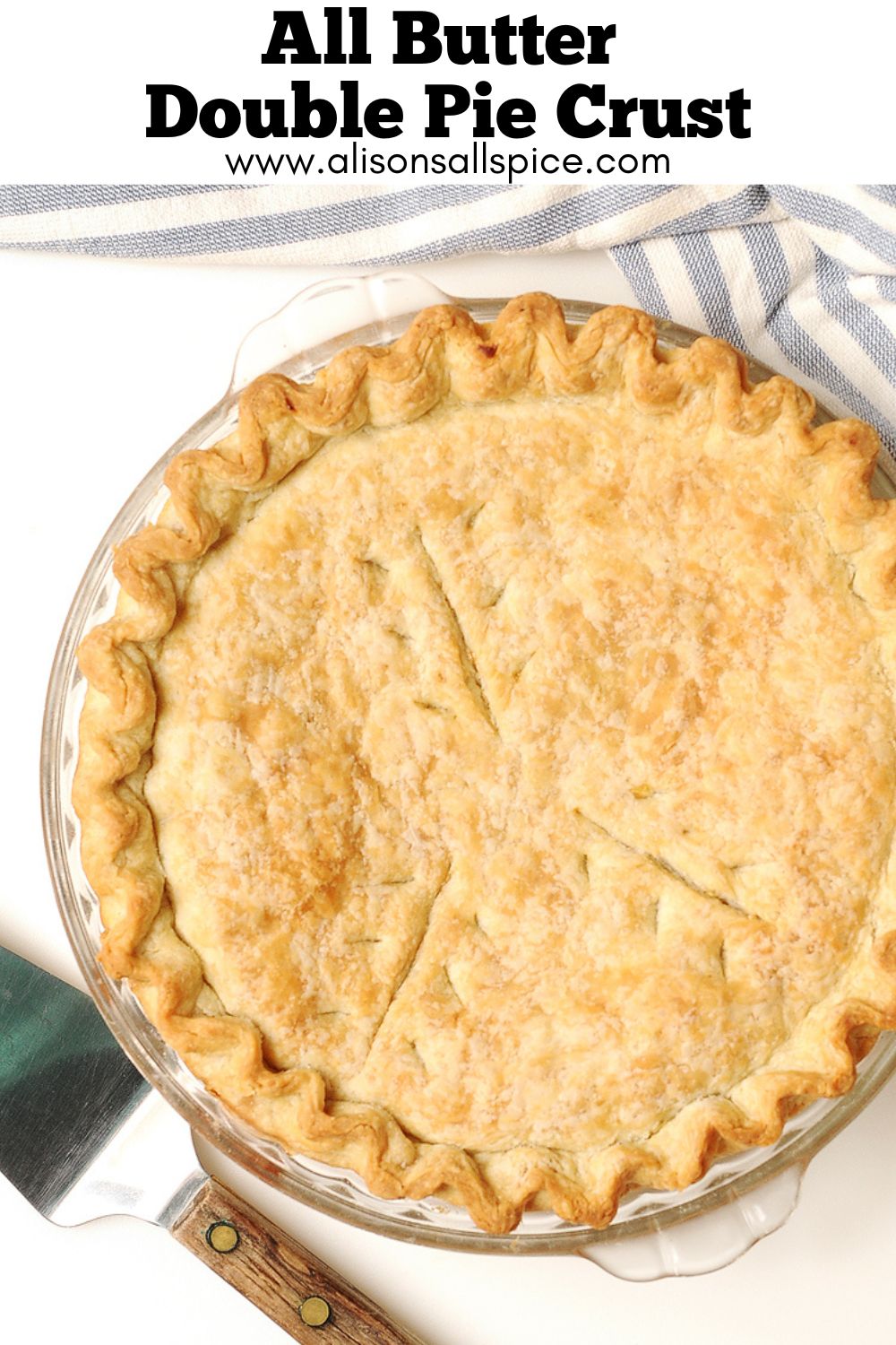 All Butter Double Pie Crust - Alisons Allspice